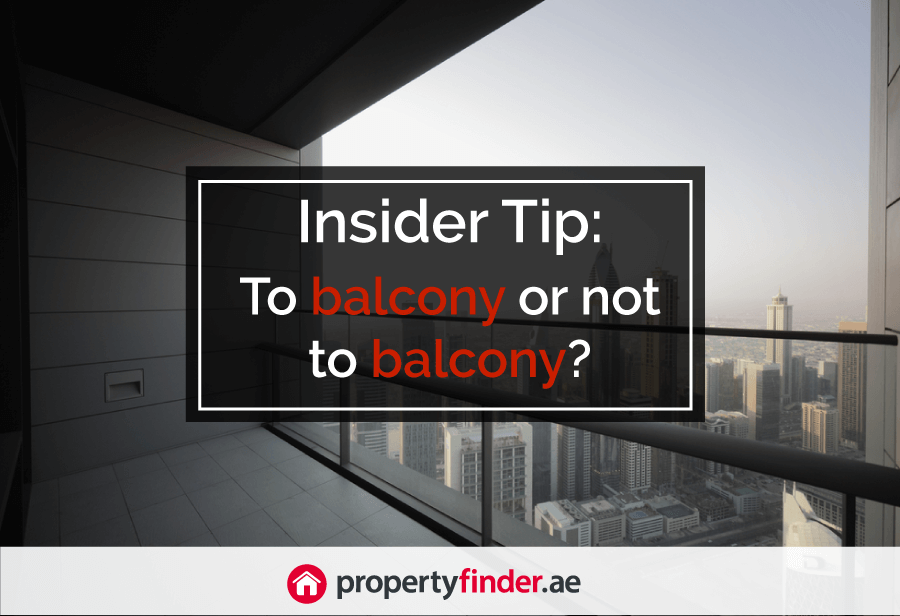 Insider's tip: to balcony or not to balcony? - Property Finder Blog UAE