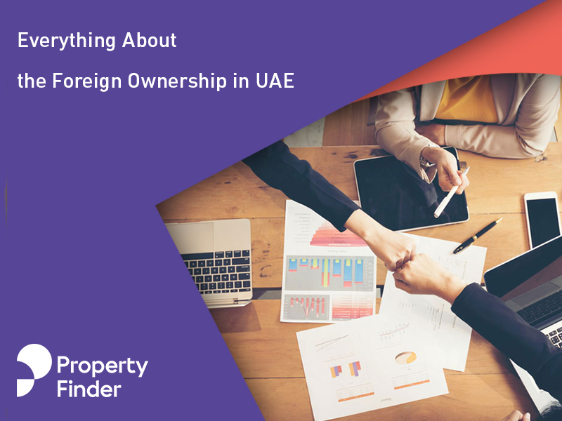 Everything About the Foreign Ownership in UAE - Property Finder Blog UAE